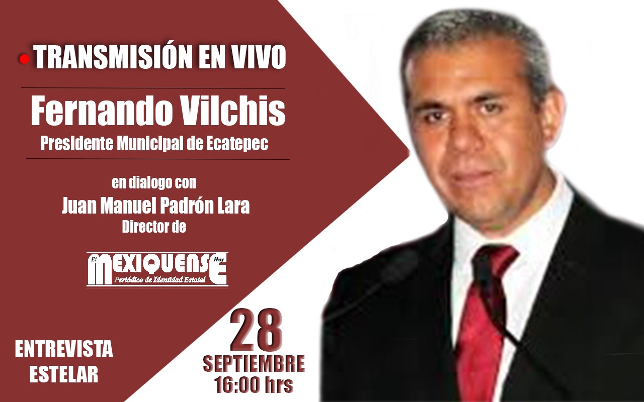 El mexiquense Hoy: Fernando Vilchis Alcalde de Ecatepec en entrevista en vivo este lunes 28 de ...