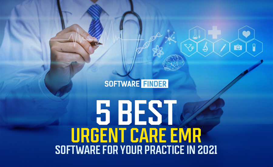 5 Best Urgent Care EMR Software for Your Practice in 2021