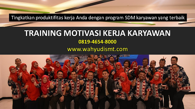TRAINING MOTIVASI KARYAWAN untuk MENINGKATKAN SDM & PRODUKTIVITAS ...