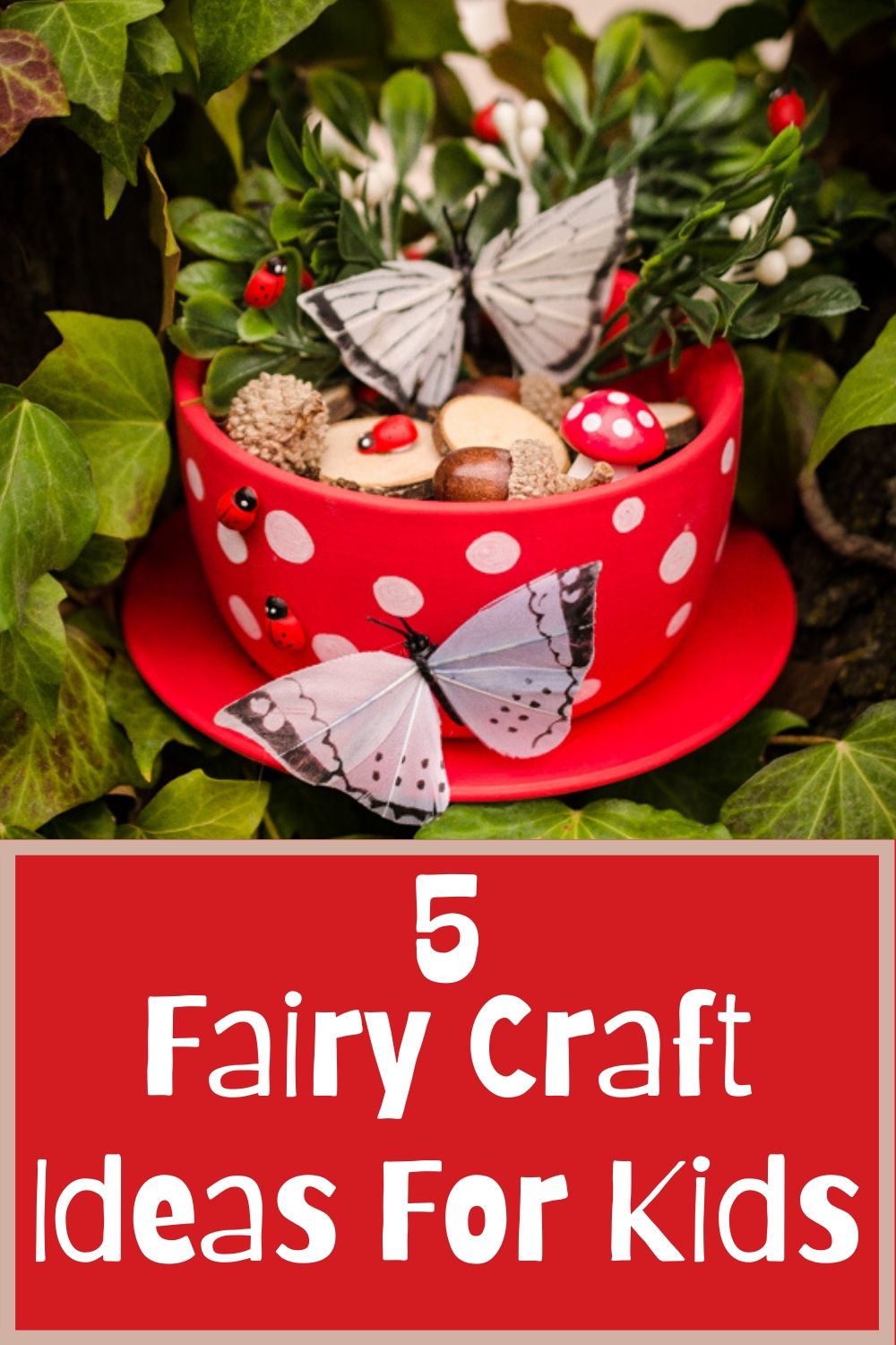 Fawn: 5 Fairy Craft Ideas for Kids