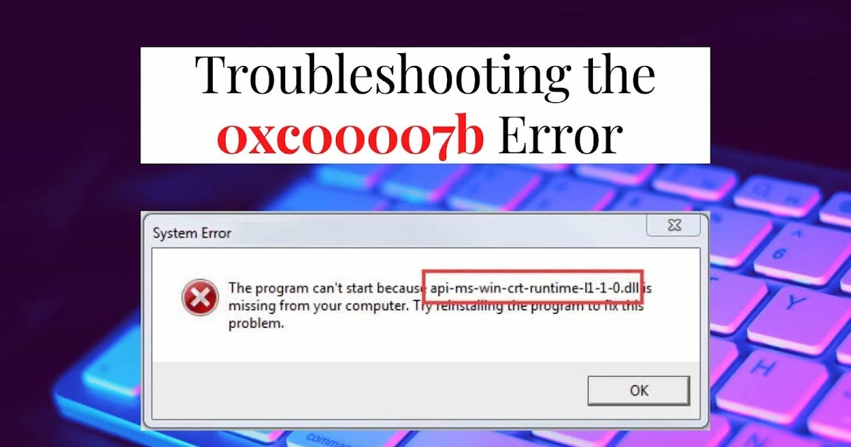 Troubleshooting the 0xc00007b Error While Launching an Application