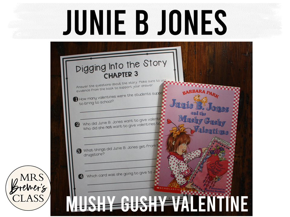 Junie B Jones and the Mushy Gushy Valentine | Mrs. Bremer's Class