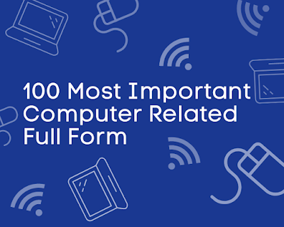 100 Most Important Computer Related Full Form