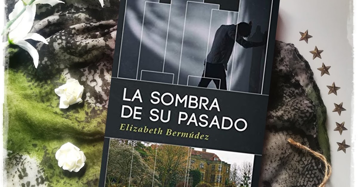 Persiguiendo sueños: Reseña La sombra de su pasado