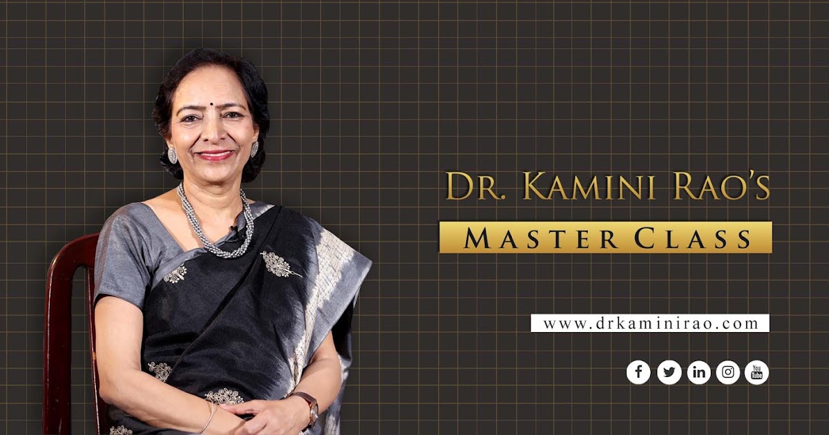 Dr Kamini Rao's Master Class - ‘Why be Ordinary, when you can be ...