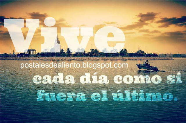Postales de Aliento: Vive cada día como si fuera el último Postales de Aliento: Vive cada día como si fuera el último