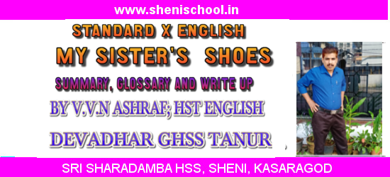 SRI SHARADAMBA HSS SHENI STANDARD X ENGLSH MY SISTER S SHOES GLOSSARY SUMMARY AND WRITE UP sri-sharadamba-hss-sheni-standard-x-englsh-my-sister-s-shoes-glossary-summary-and-write-up