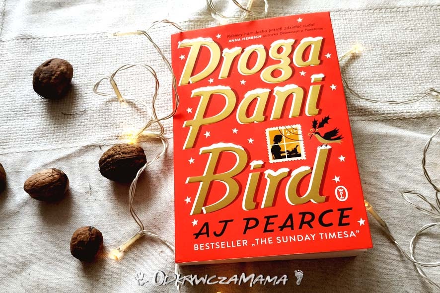 ODKRYWCZA MAMA: "DROGA PANI BIRD" J.A. Pearce, Wydawnictwo Literackie 2020