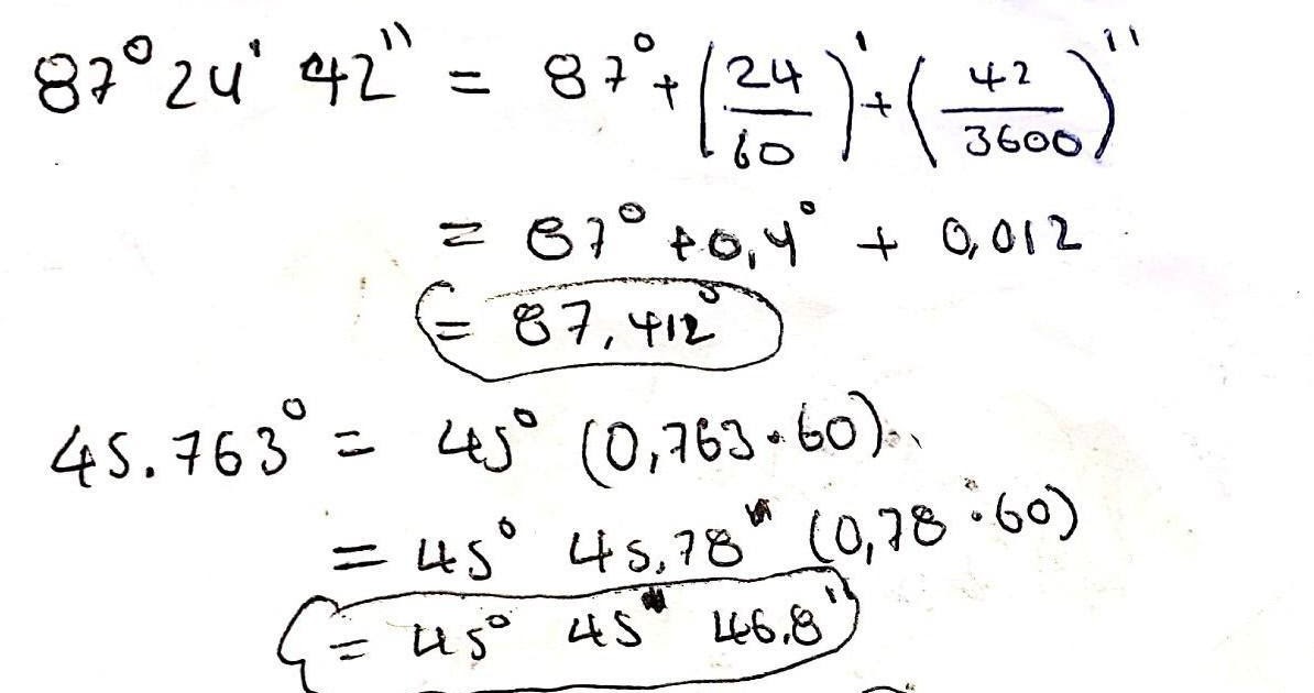 Convertir de minutos y segundos a grados: 87º 24’ 42" Convertirlo a grados