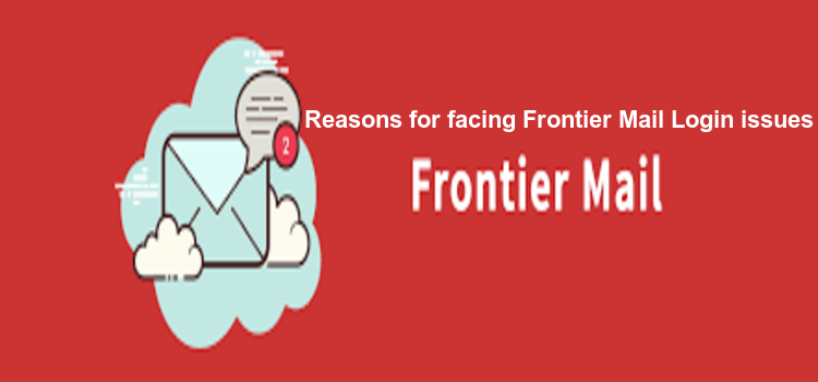 Reasons for Facing Frontier Mail Login Issues