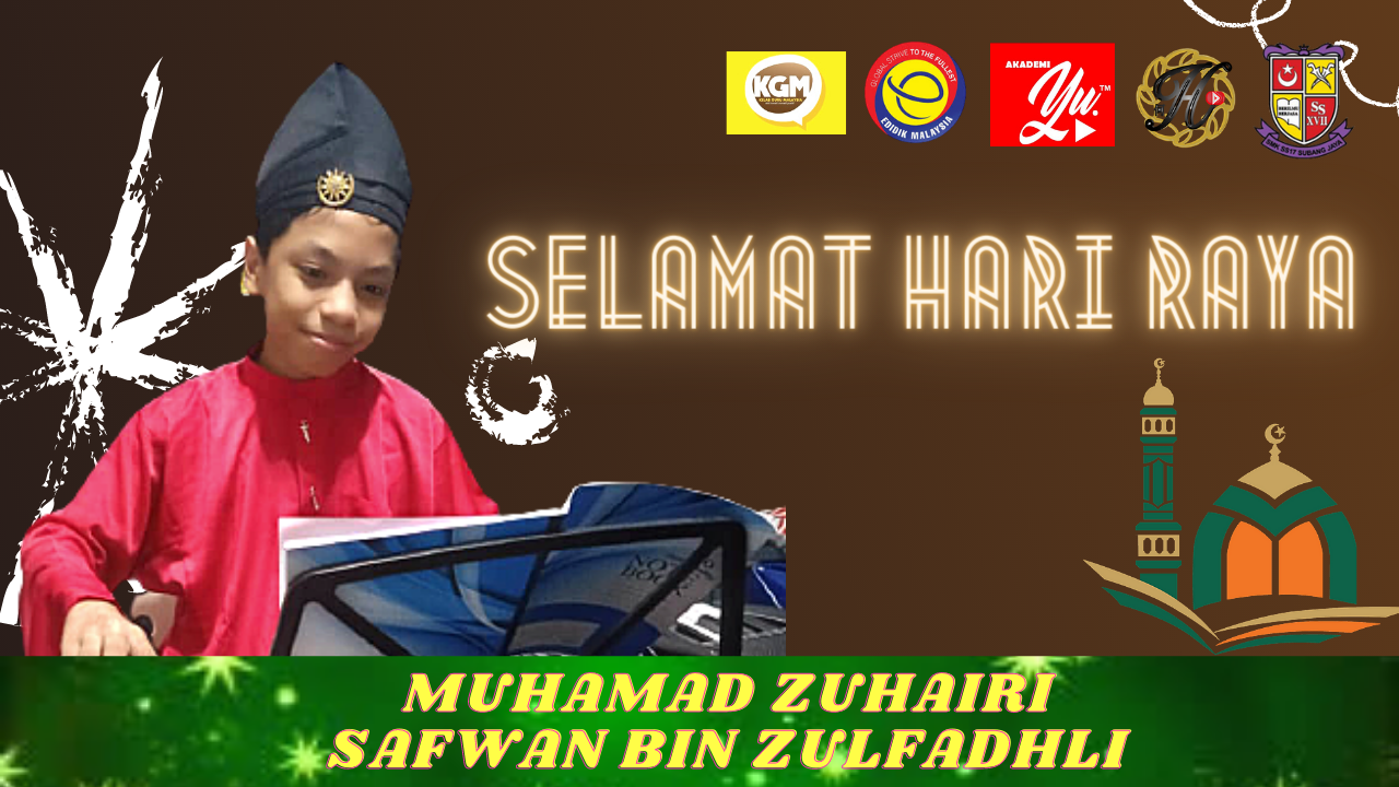 UCAPAN HARI RAYA OLEH MUHAMAD ZUHAIRI SAFWAN BIN ZULFADHLI DARI SMK ...