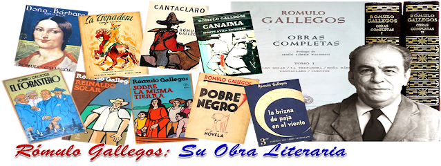Valores Patrios: Rómulo Gallegos: Su Obra Literaria