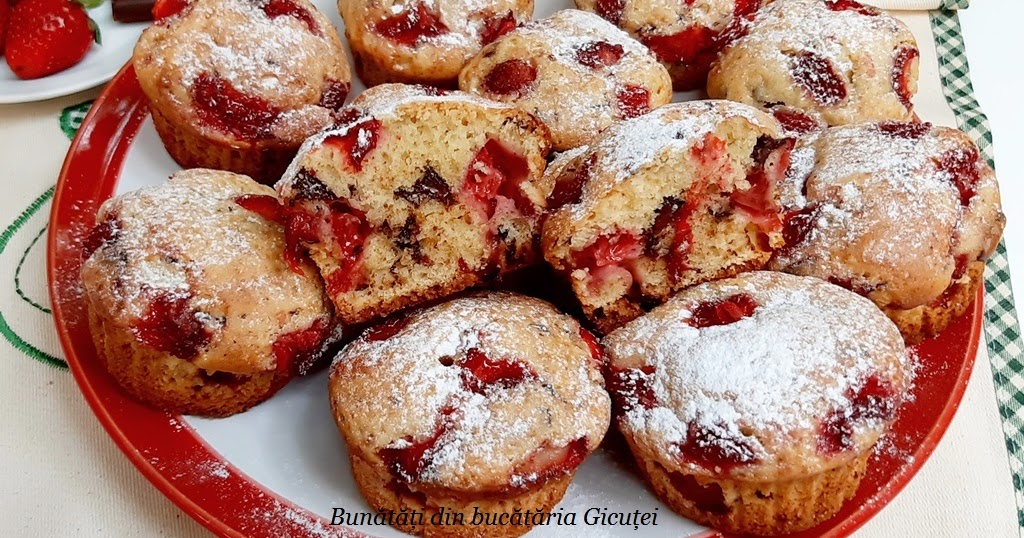 Briose cu capsuni si ciocolata - Bunătăți din bucătăria Gicuței