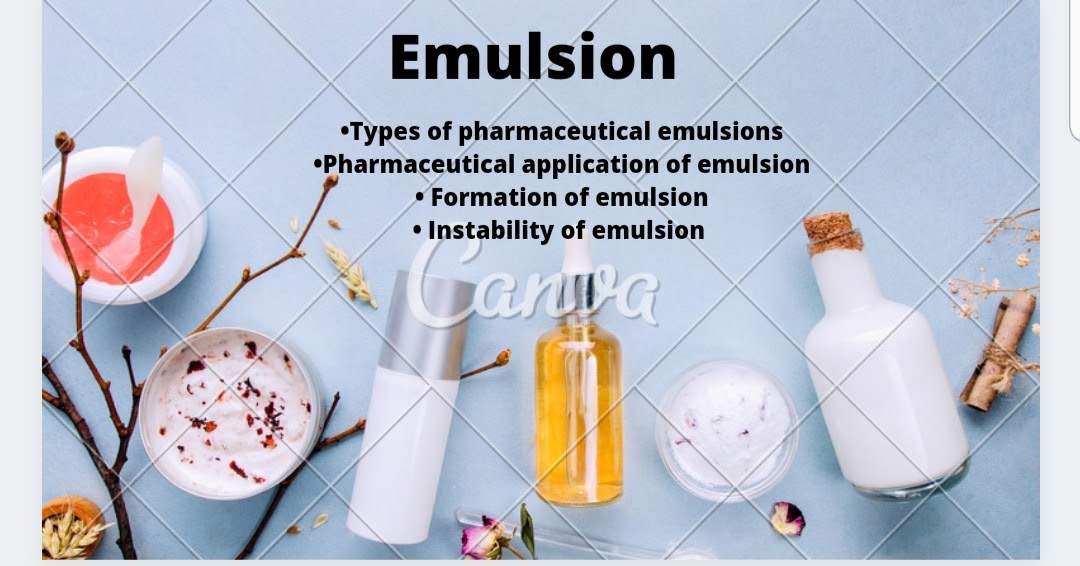 Pharmaceutical Emulsions | Types of pharmaceutical emulsions ...