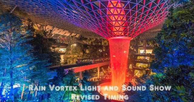 Jewel Rain Vortex Light Show Revised Timing from 1st Oct 2019 ...