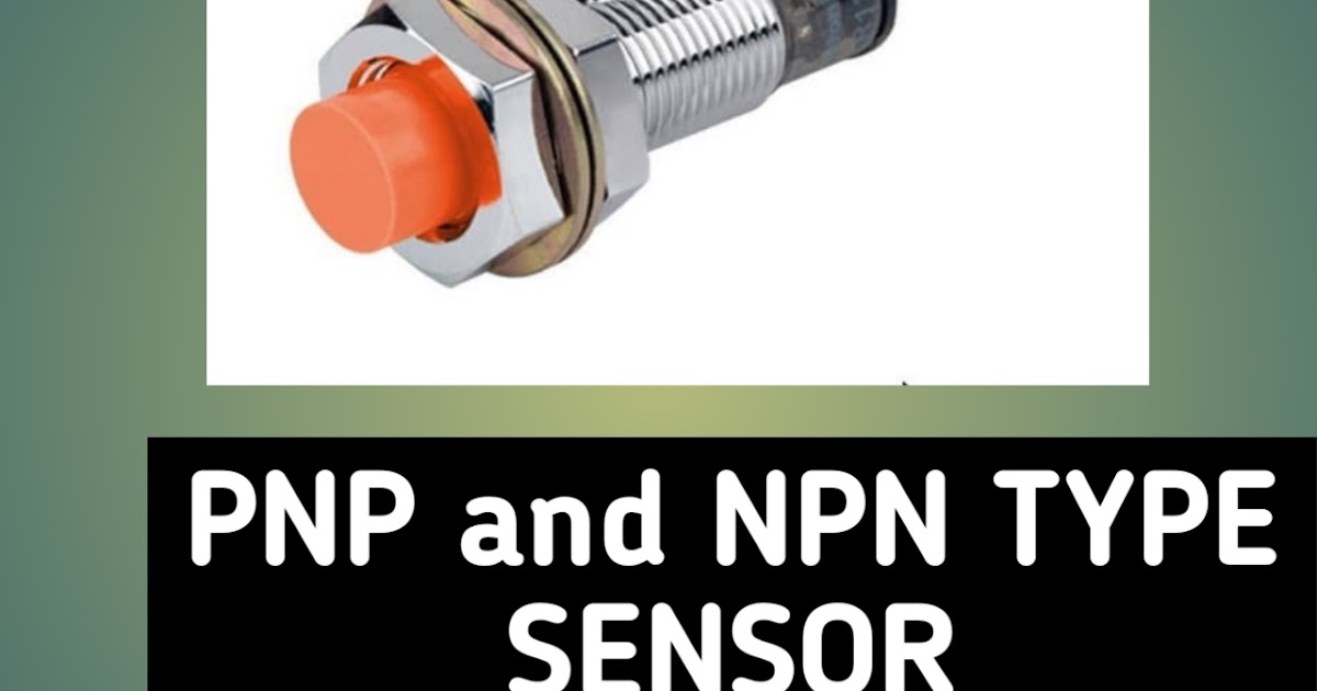 DIFFERENCE between pnp and npn sensor - automationlearner