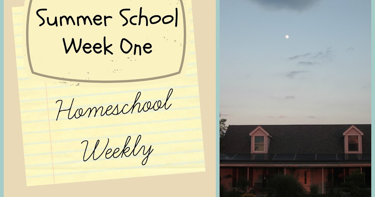 HS Coffee Break: Homeschool Weekly - Summer School Week One