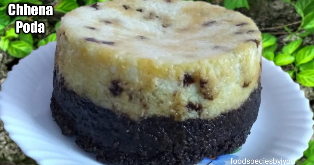 Food Species by Jyoti: Chhena poda recipe-Chocolate chhena poda-Odisha ...
