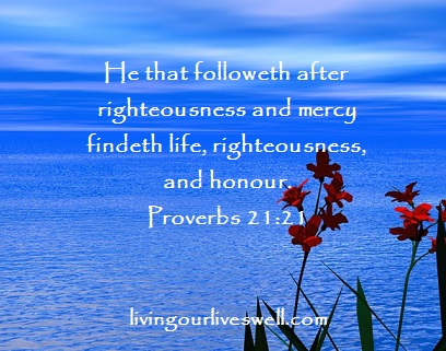Living Our Lives Well: Proverbs 21 Scripture Pictures