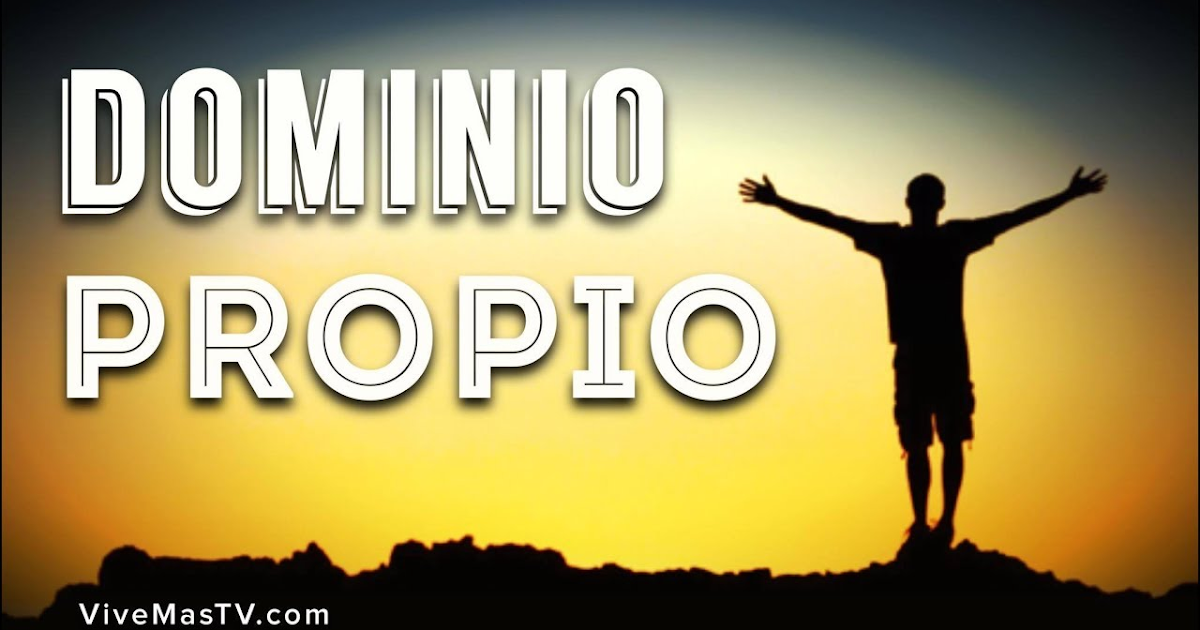 Dominio Propio: Dominio Propio Modulo III