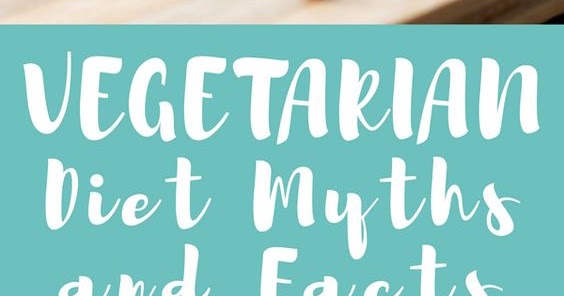 Vegetarian Diet Myths and Facts - Hobby Cooking