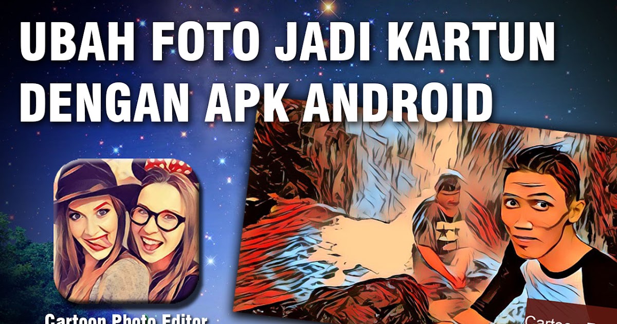 Cara Mudah Membuat Foto Menjadi Kartun dengan APK Android - Blog elfaqar
