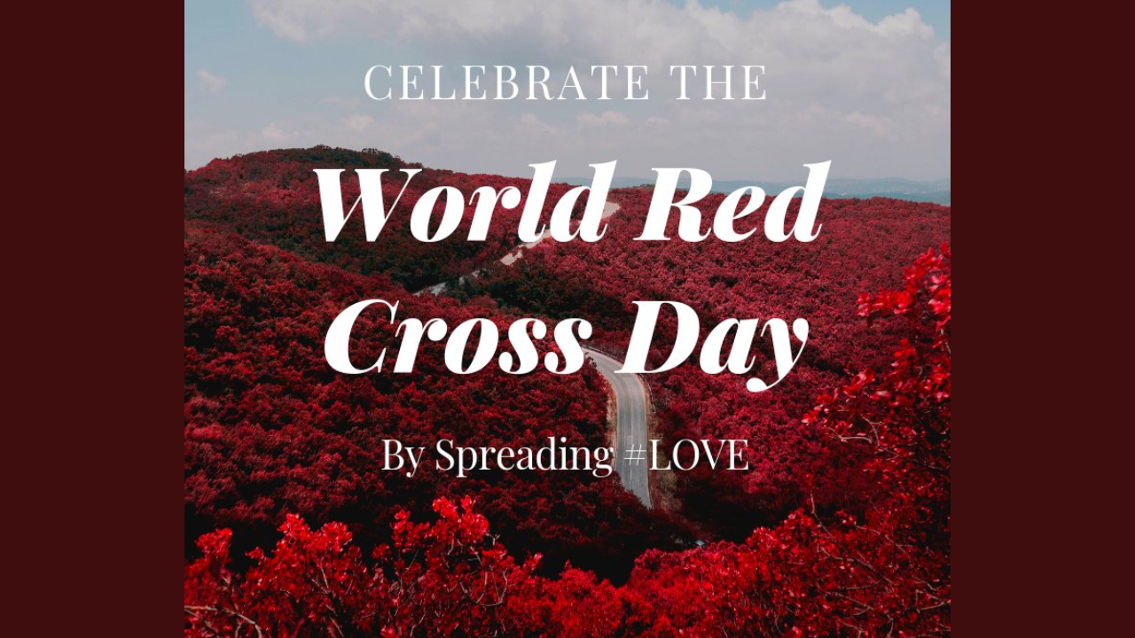 World Red cross day 2020, why celebrated, slogan, founder,how do you ...