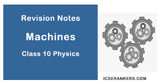Revision Notes for Machines Class 10 Physics ICSE