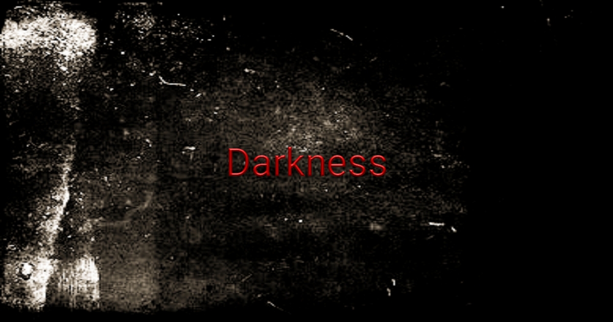 Darkness