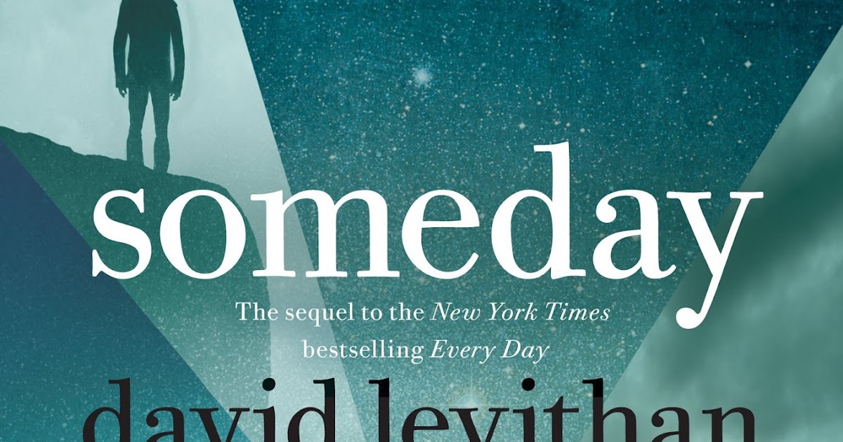 #CoverReveal: 'Someday' by David Levithan (Sequel To 'Every Day' And ...