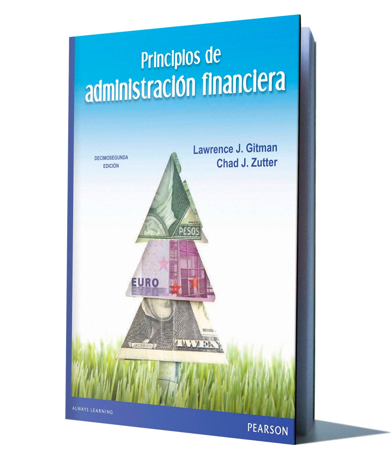 PRINCIPIOS DE ADMINISTRACIÓN FINANCIERA – LAWRENCE J. GITMAN & CHAD J ...