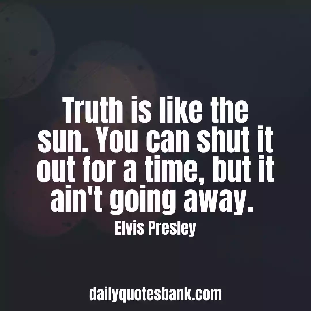 117 Simple Truths Quotes That Will Introduce With Reality