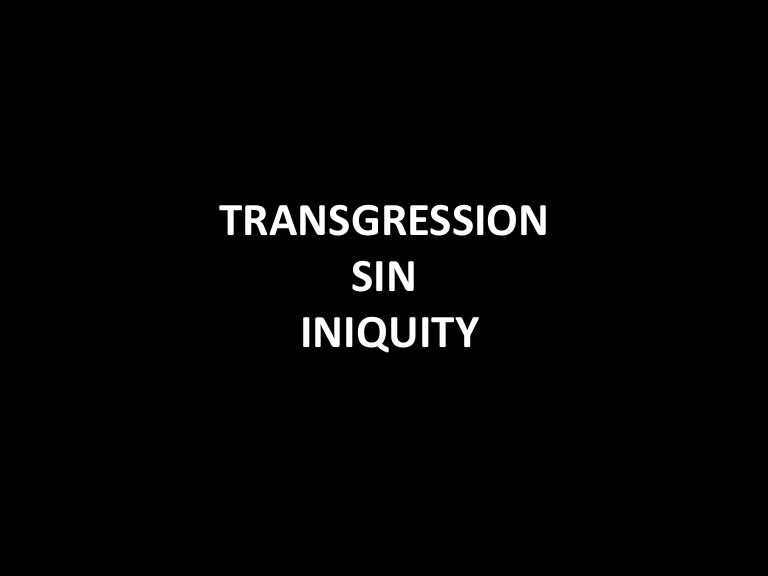 Walking in the Light : What's the difference between Transgression, Sin ...
