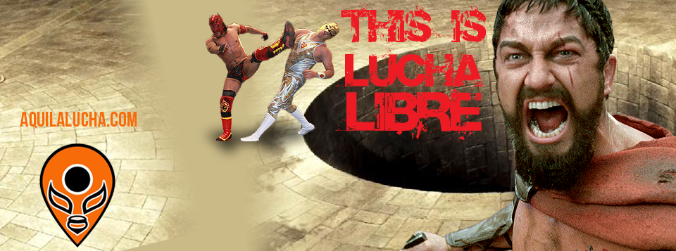 monoluchas de kcidis: This is Sparta! This is Lucha Libre!