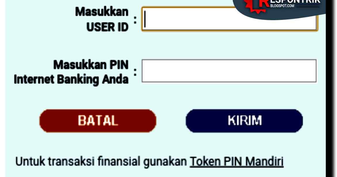 Mandiri Internet Banking : Cara Daftar + Aktivasi + Mendapatkan Akses ...