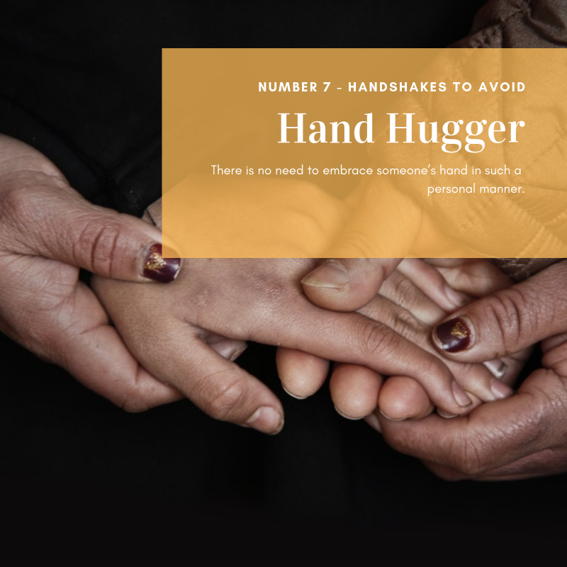 Avoid These Types of Handshakes That Will Hurt Your Influence Avoid These Types of Handshakes That Will Hurt Your Influence