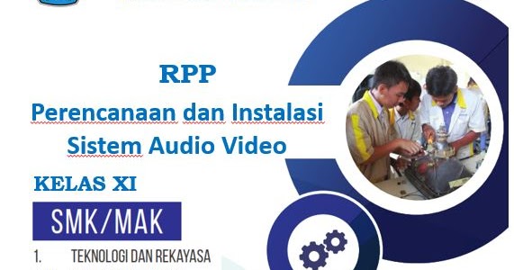 RPP Perencanaan dan Instalasi Sistem Audio Video Kelas XI SMK Revisi ...