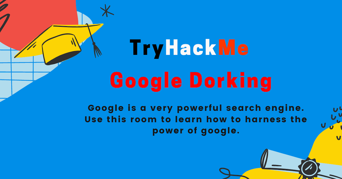 TryHackMe Google Dorking Walkthrough | Hacking Truth.in