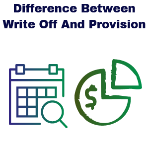 Difference Between Write Off And Provision