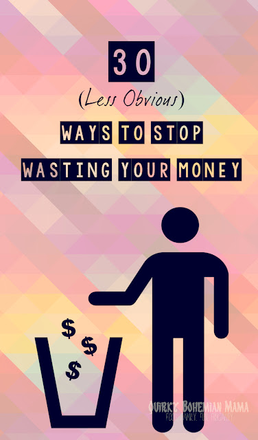 30 (Less Obvious) Ways to Stop Wasting Your Money {Unusual Ways to Save ...