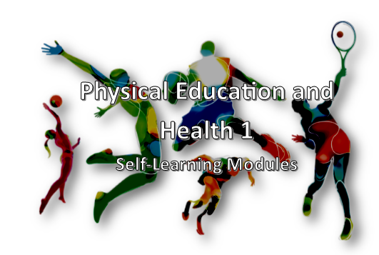 Physical Education and Health 1 Self Learning Modules
