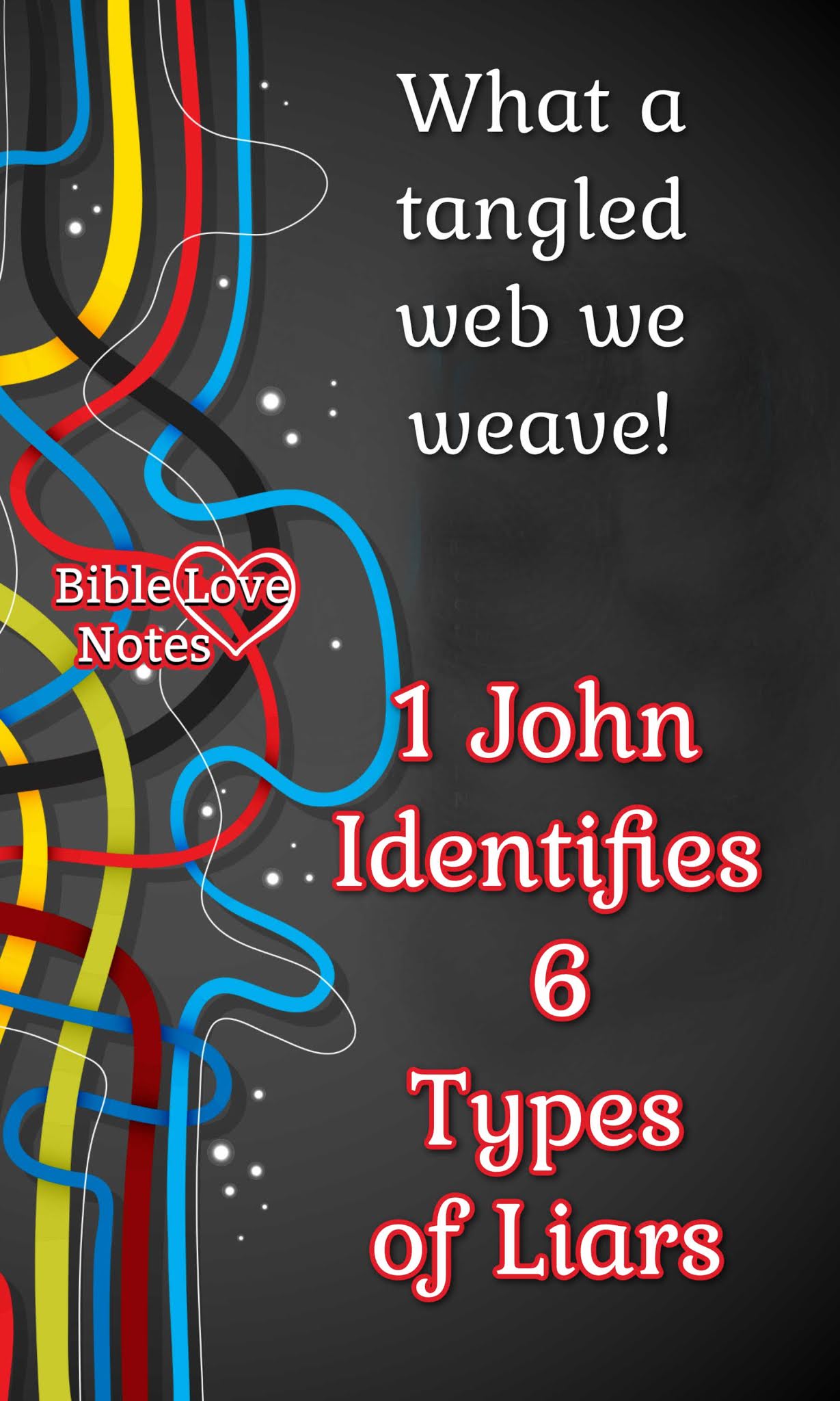 Bible Love Notes: 1 John Identifies 6 Types of Liars