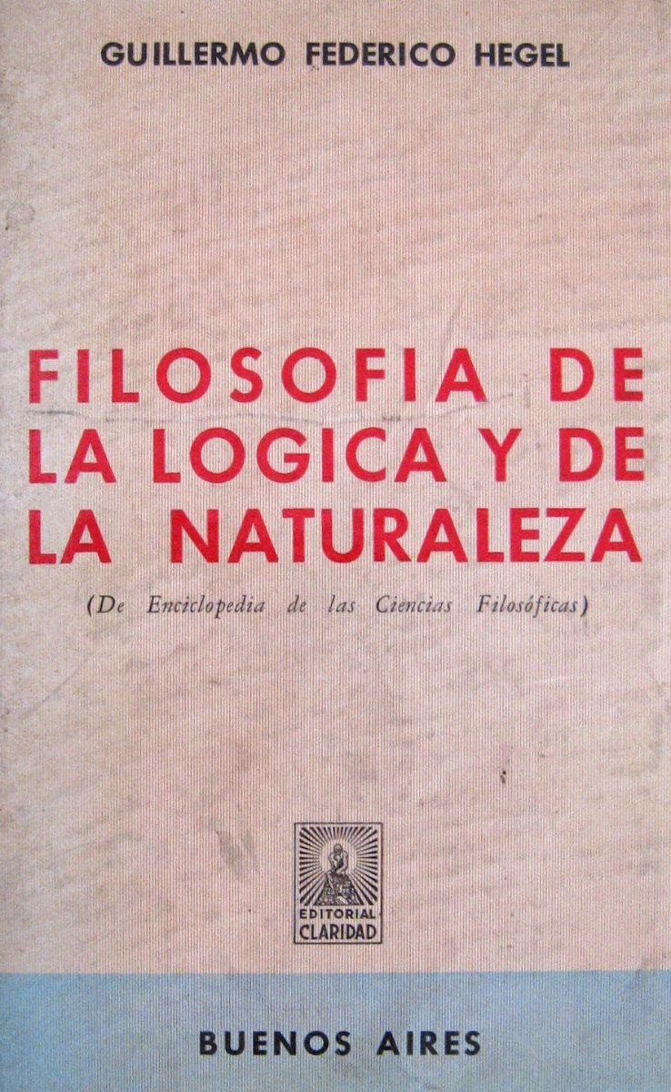 *: FILOSOFIA DE LA LOGICA Y DE LA NATURALEZA. Guillermo Federico Hegel ...
