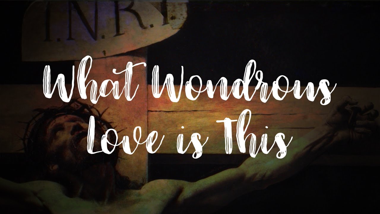 Blessed By The Lord: February 24, 2020 - WHAT WONDROUS LOVE IS THIS