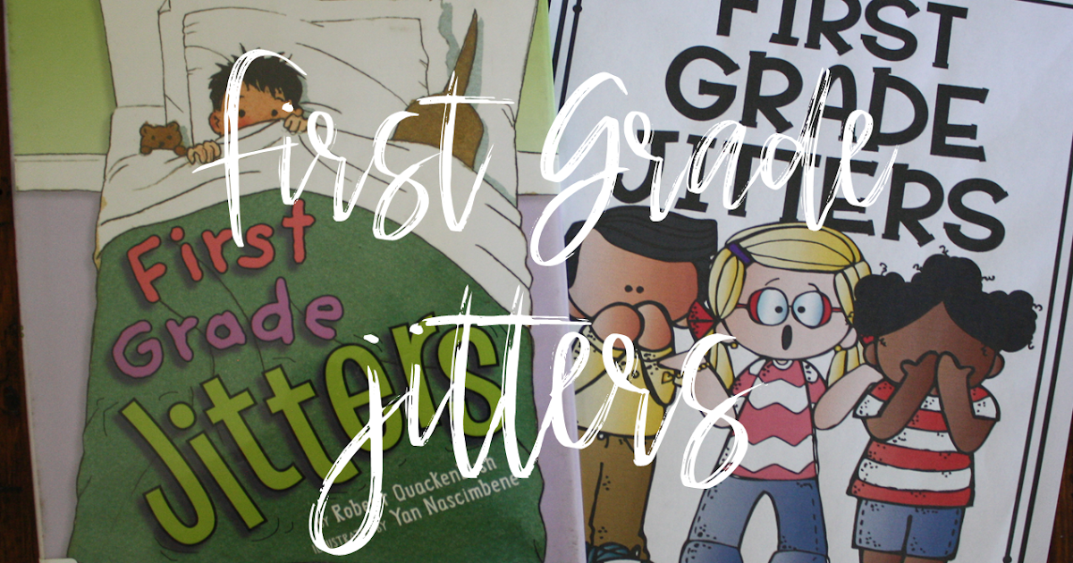 First Grade Jitters | Mrs. Bremer's Class