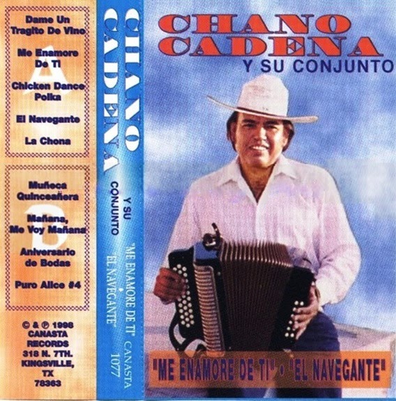 Factor Tejano: Chano Cadena Y Su Conjunto (Me Enamore De Ti, El Navegante)