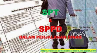 SPT dan SPPD dalam Perjalanan Dinas | FORMAT ADMINISTRASI DESA