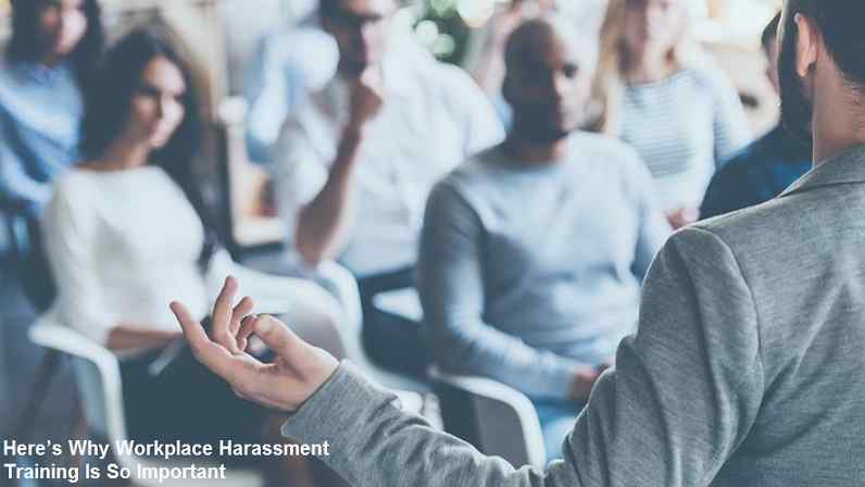 Here s Why Workplace Harassment Training Is So Important here-s-why-workplace-harassment-training-is-so-important