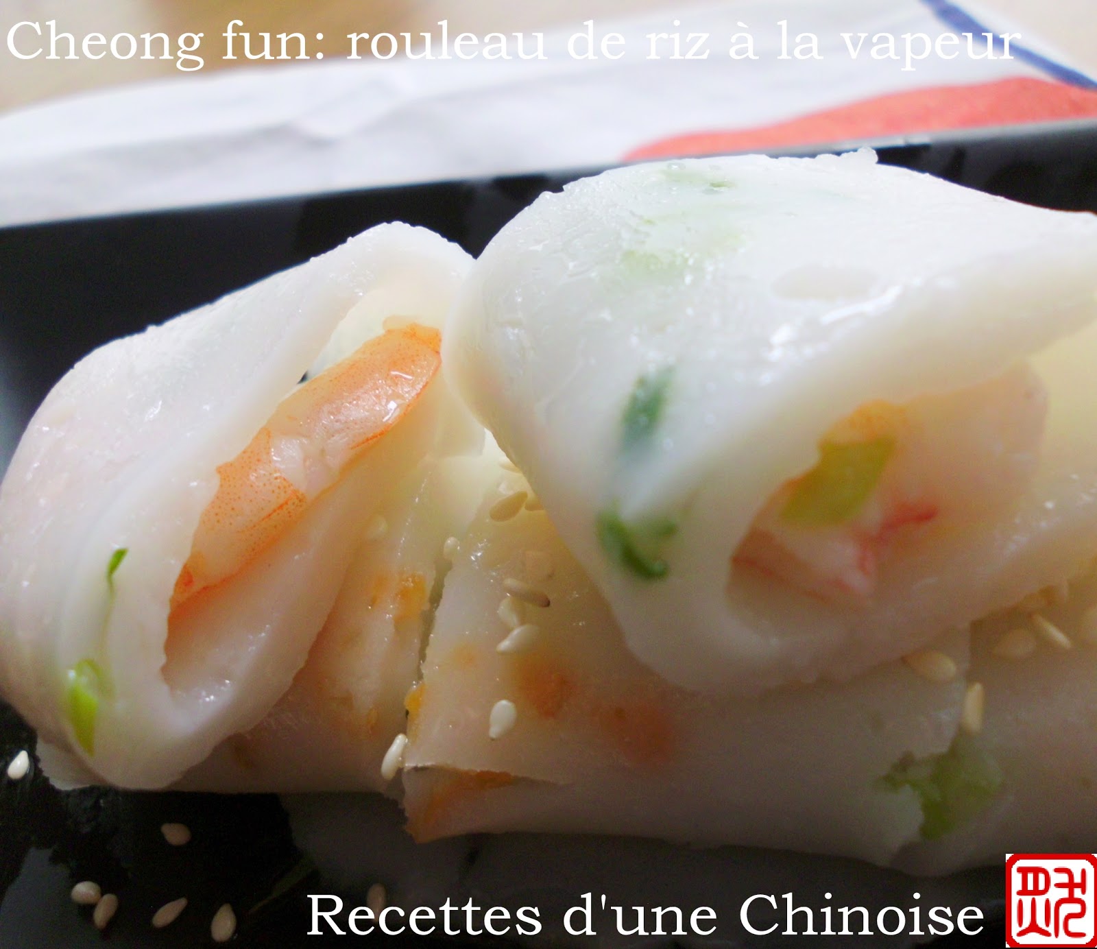 Recettes d'une Chinoise: Dim Sum: rouleaux de pâte de riz à la vapeur ...