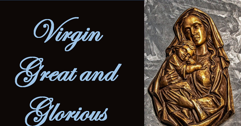 Virgin Great and Glorious | GodSongs.net